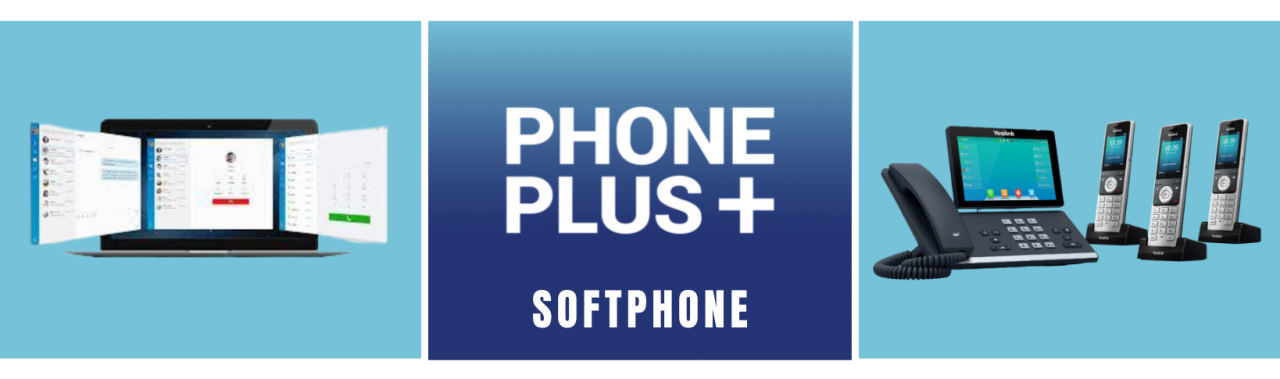 Using Your PHONE PLUS Desktop Softphone - Premier PHONE PLUS