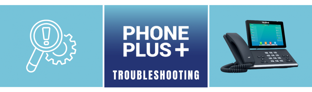 Troubleshooting - Premier PHONE PLUS